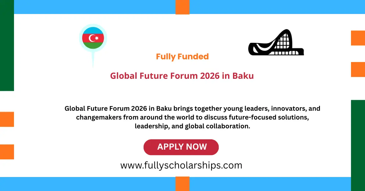 Global Future Forum 2026 in Baku | Fully Funded